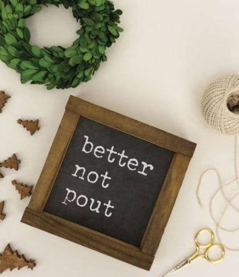 5x5 Better Not Pout Black Chalk Wood Sign · Ranch Junkie LLC